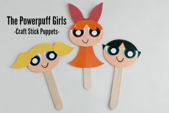 The Powerpuff Girls Craft Stick Puppets - Make and Takes