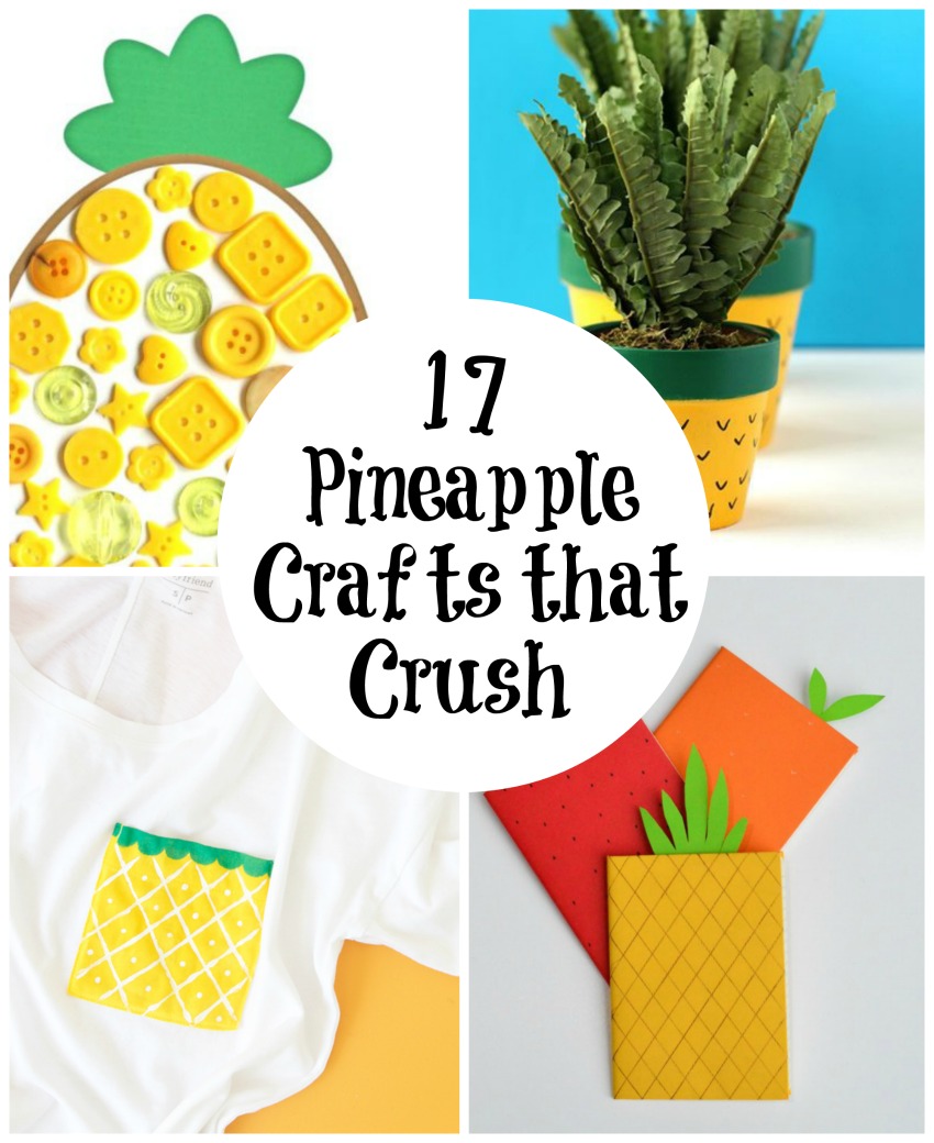 17 Pineapple Crafts that Crush - Make and Takes