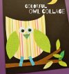 Colorful Owl Paper Collage - Make and Takes